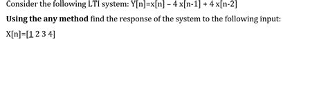 Solved Consider The Following Lti System Y N X N 4