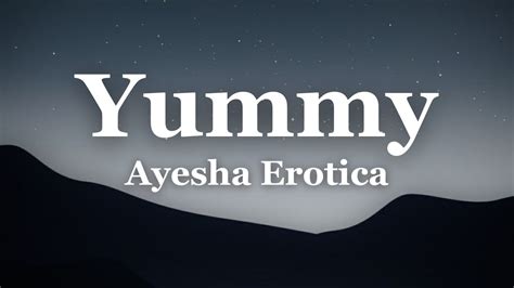 Yummy Ayesha Erotica Lyrics Chords Chordify