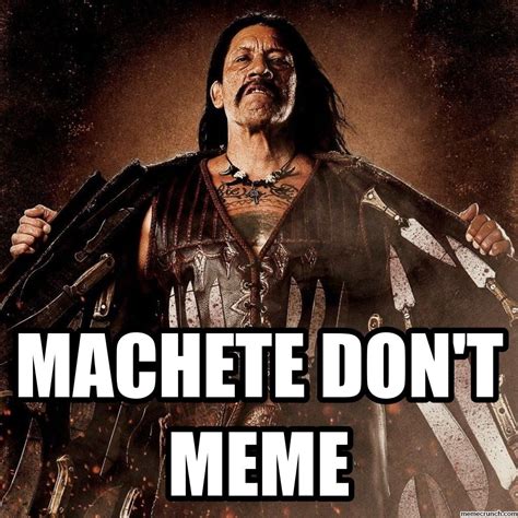 Machete Meme