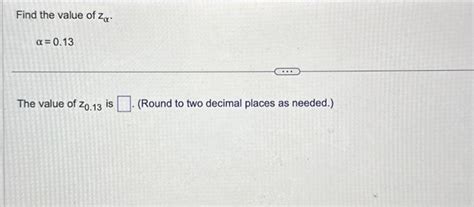 Solved Find The Value Of Zα α013 The Value Of Z013 Is
