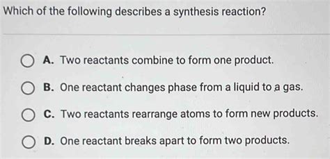 solved which of the following describes a synthesis reaction a two