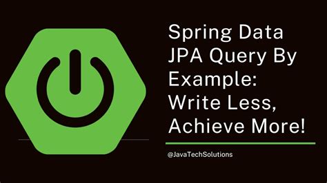 Write Less Code With Powerful Spring Data Jpa Querybyexample Youtube