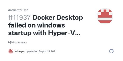 Docker Desktop Failed On Windows Startup With Hyper V Backend · Issue 11937 · Dockerfor Win