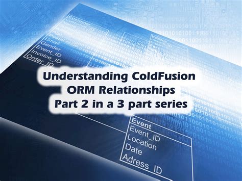Understanding ColdFusion ORM Relationships