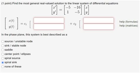Solved (1 point) Find the most general real-valued solution | Chegg.com
