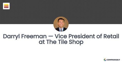 Darryl Freeman — Vice President Of Retail At The Tile Shop Comparably