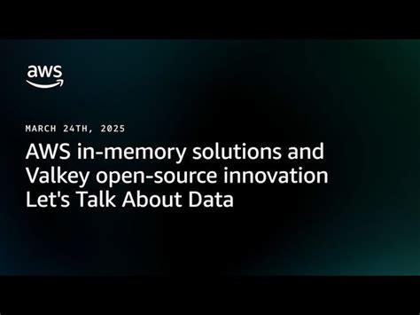 Free Video Aws In Memory Solutions And Valkey Open Source Innovation