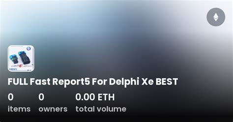 Full Fast Report5 For Delphi Xe Best Collection Opensea