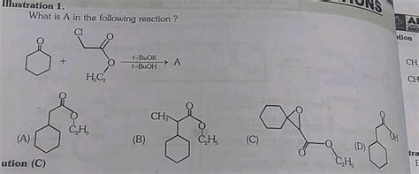 Illustration 1. What is A in the following reaction ? IONS CARE CI ition t-BuOKA t-BuOH CH HC CH ...