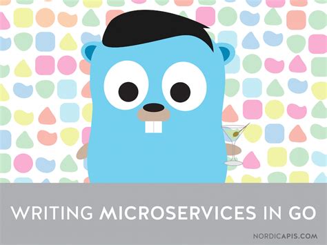 Writing Microservices In Go Nordic APIs