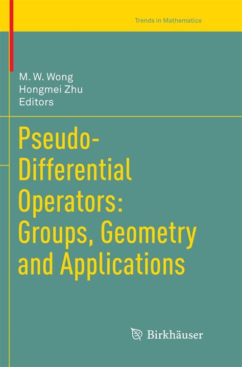 Trends In Mathematics Pseudo Differential Operators Groups Geometry And Bol