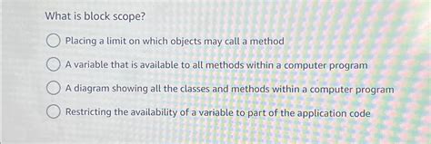 Solved What Is Block Scopeplacing A Limit On Which Objects