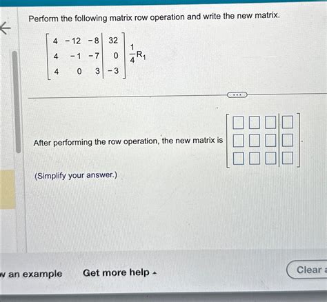 solved perform the following matrix row operation and write