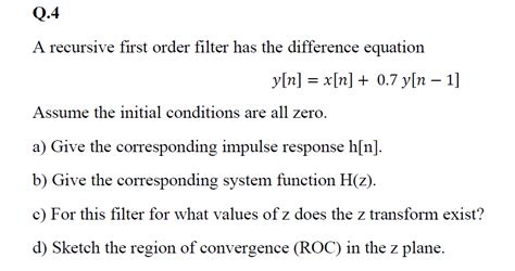 Solved Q A Recursive First Order Filter Has The Difference Chegg
