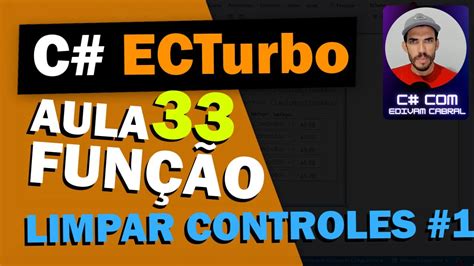 C Funçao Limpar Controles Parte 1 Curso De C Sharp Framework Ecturbo