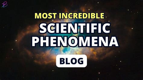The Worlds Most Incredible Scientific Phenomena Explained Science And Technology