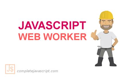 Javascript Web Worker Chạy Javascript ở Background Complete Javascript