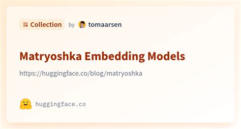 Matryoshka Embedding Models A Tomaarsen Collection