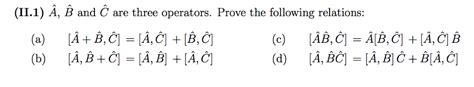 solved ii 1 a b and c are three operators prove the