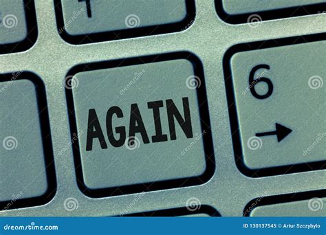 Conceptual Hand Writing Showing Again Business Photo Showcasing Repeating Something Once More