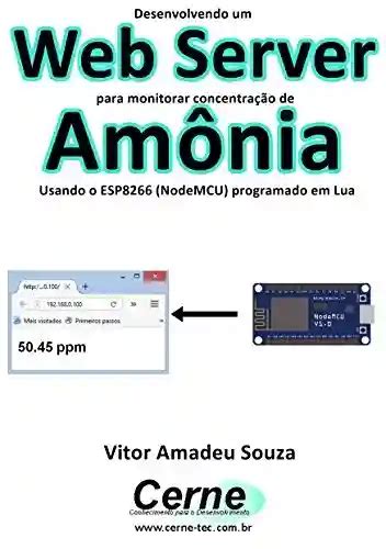 Desenvolvendo Um Web Server Para Monitorar Concentração De Amônia Usando O Esp8266 Nodemcu
