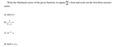 Solved Write The Maclaurin Series Of The Given Function In