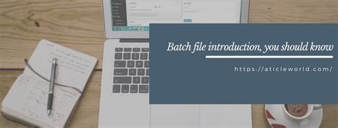 Batch File Introduction You Should Know Aticleworld