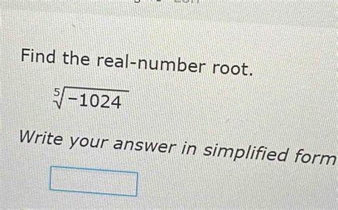 solved find the real number root sqrt[5] 1024 write your answer in