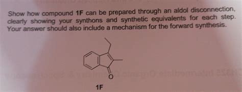 Solved Show How Compound 1f Can Be Prepared Through An Aldol