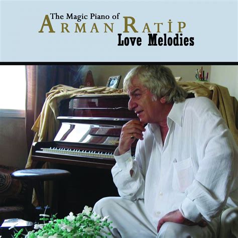 ‎Альбом Love Melodies The Magic Piano Of Arman Ratip — Arman Ratip