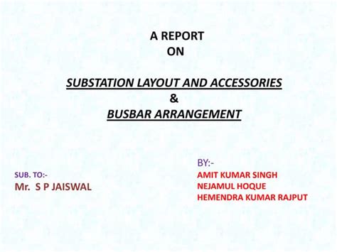 Presentation On Substation Layout And Bus Bar Arrangement Pptx