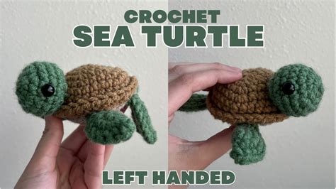 Left Handed Crochet Sea Turtle Tutorial For Beginners First Crochet Project Step By Step