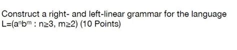 solved construct a right and left linear grammar for the