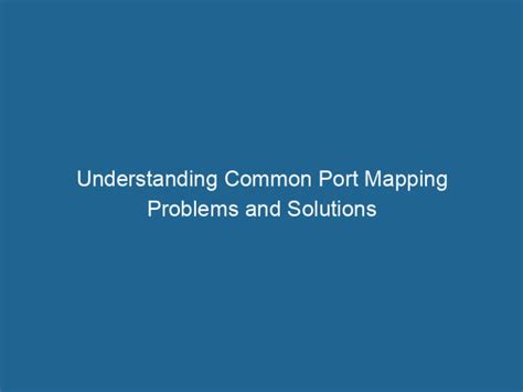 Understanding Common Port Mapping Problems And Solutions Dockerpros