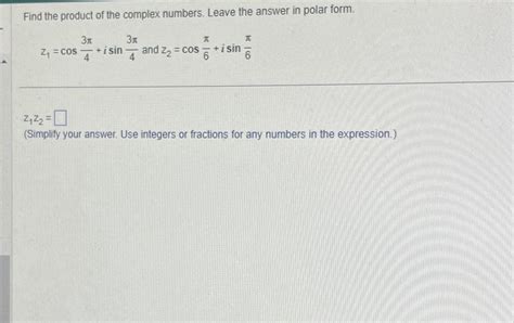 Solved Find The Product Of The Complex Numbers Leave The Chegg