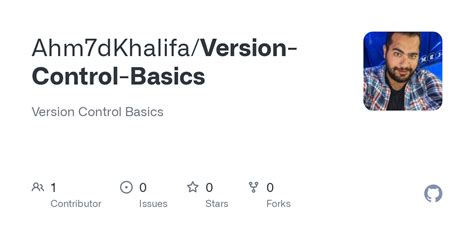 Github Ahm7dkhalifaversion Control Basics Version Control Basics