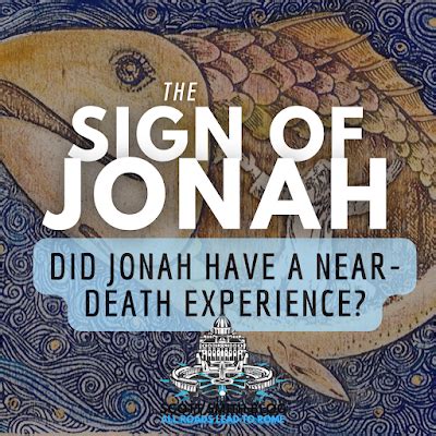 What Is The Sign Of Jonah Did Jonah Die In The Belly Of The Whale