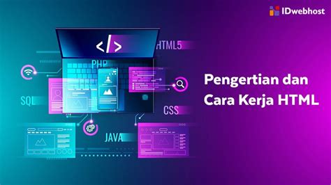Belajar Html Pengertian Fungsi Dan Cara Kerja Html