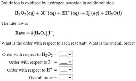 Solved Iodide Ion Is Oxidized By Hydrogen Peroxide In Acidic Solution