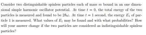 Solved Consider Two Distinguishable Spinless Particles Each