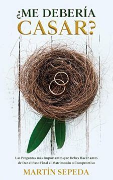 Libro Me Debería Casar Las Preguntas más Importantes que Debes Hacer