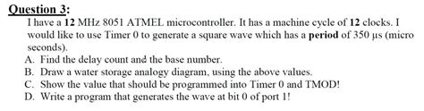 Solved I Have A 12MHz8051 ATMEL Microcontroller It Has A Chegg