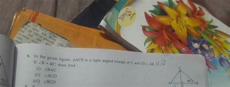 6 In The Given Figure ACB Is A Right Angled Triangle At C And CDAB H