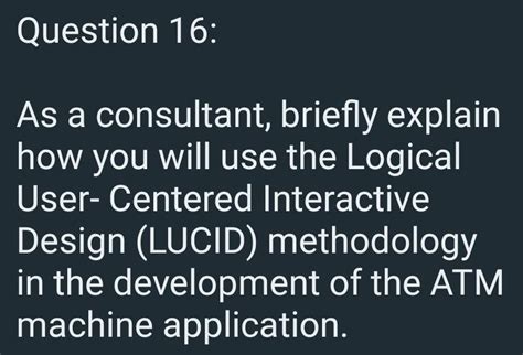 Solved Question 16 As A Consultant Briefly Explain How You