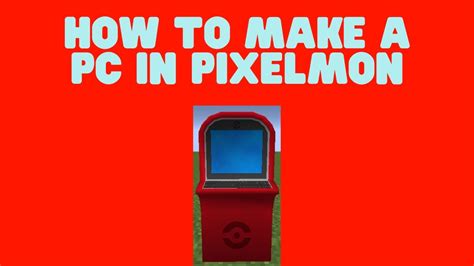 How To Make A PC In Pixelmon YouTube
