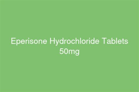 Eperisone Tablets 50mg Gmp Manufacturers Pan India Supplier