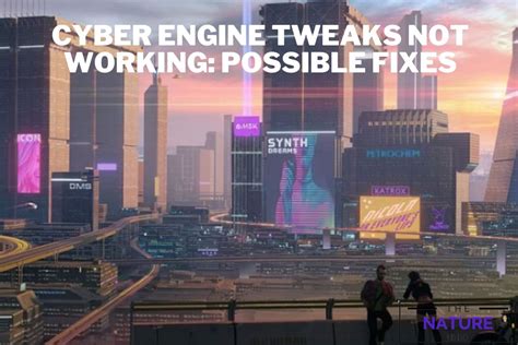 Cyber Engine Tweaks Not Working Possible Fix The Nature Hero