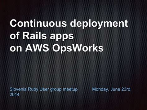 Continuous Deployment Of Rails Apps On Aws Opsworks Ppt
