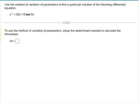 Solved Use The Method Of Variation Of Parameters To Find A Chegg