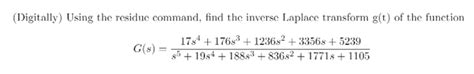 Solved Digitally Using The Residue Command Find The Inverse